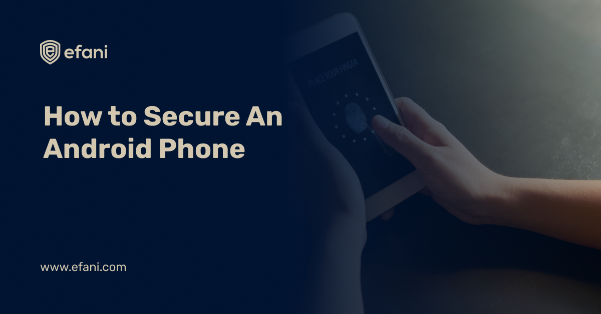 How to Secure An Android Phone - Android Phone Security